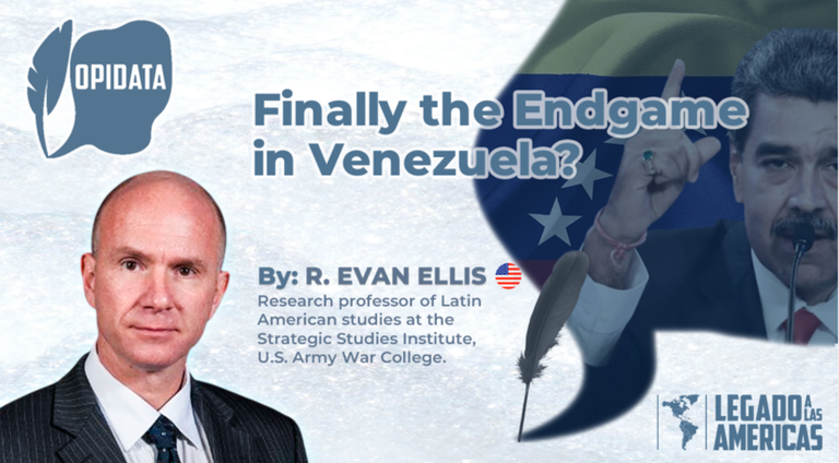 Finally the Endgame in Venezuela? - R. Evan Ellis, Phd